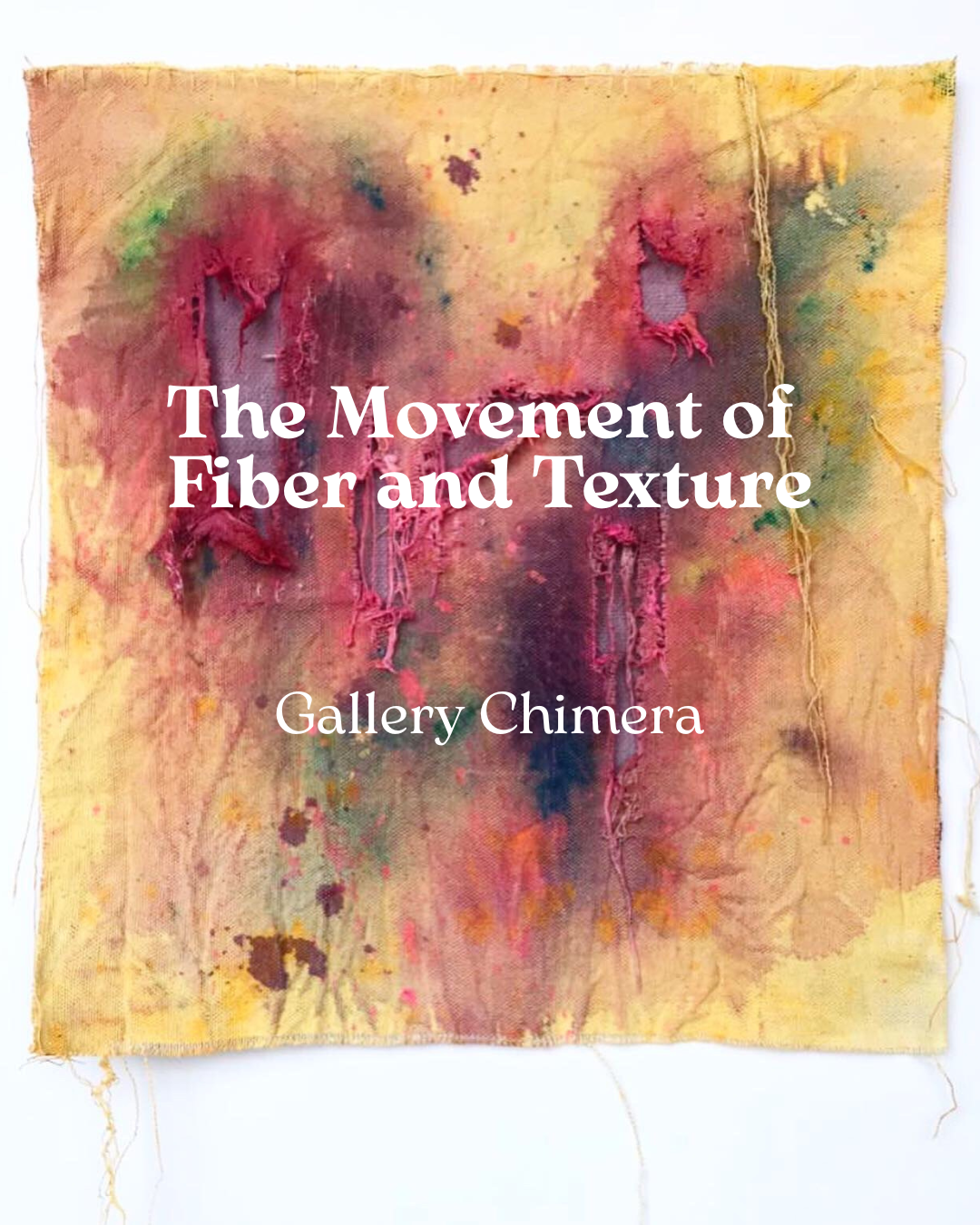 The Movement of Fiber and Texture – Gallery Chimera
